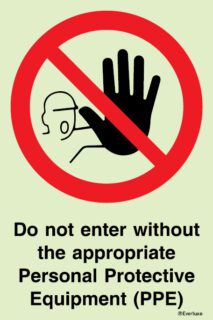 Do not enter without the appropriate Personal Protective Equipment (PPE ...